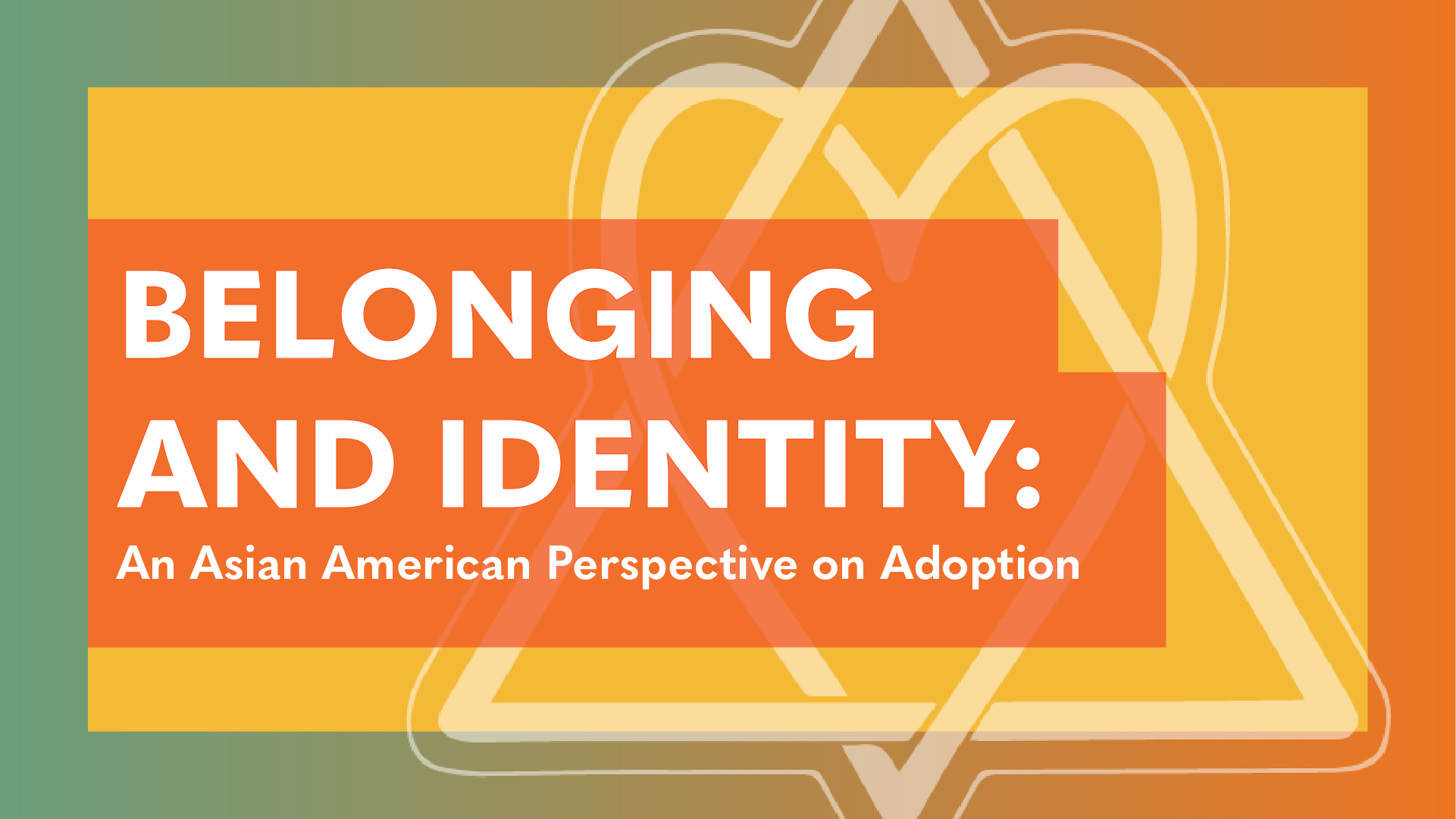 Belonging and Identity: An Asian American Perspective on Adoption